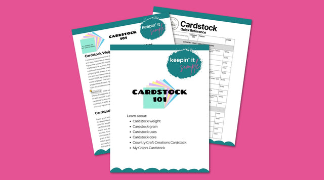 Cardstock 101: Keepin' it Simple – Country Craft Creations